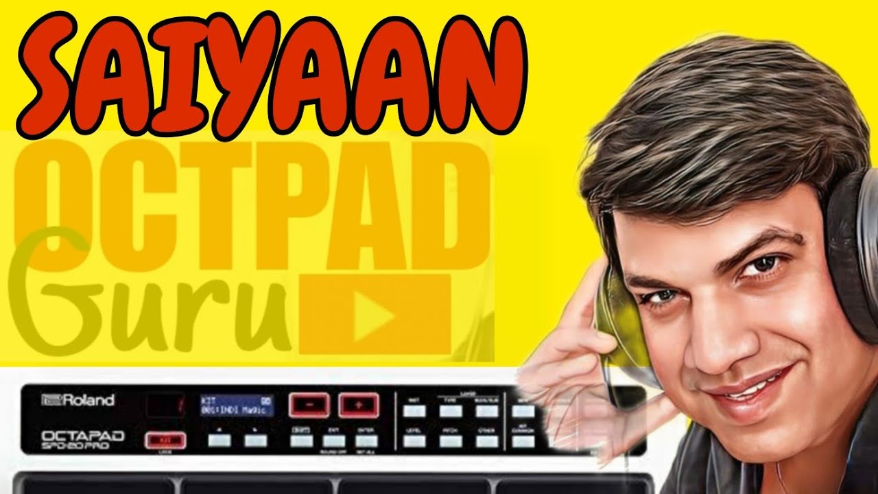 Saiyan Kailash Kher | Saiyan Song Patch | Saiyan Song Patch On Octapad ...