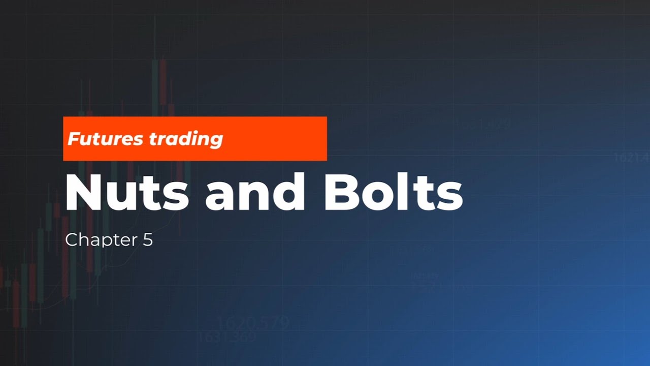 5. Futures trading nuts and bolts - YouTube