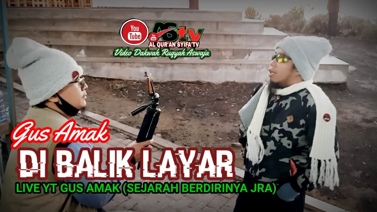 Gus Amak Di balik layar ( LIVE- SUKA DUKA GUS AMAK SAAT BERDIRINYA JRA ...