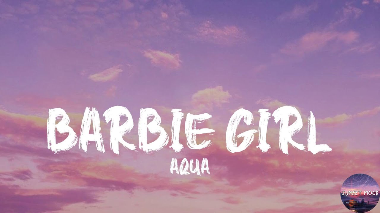 Aqua ~ Barbie Girl | Come on, Barbie, let's go party! (ooh oh, ooh oh ...