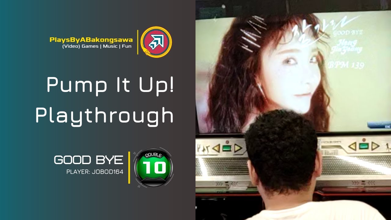 GOOD BYE (잘가라) D10 - Pump It Up! XX | PlaysByABakongsawa - YouTube