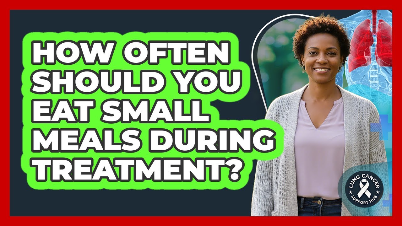 How Often Should You Eat Small Meals During Treatment? - YouTube