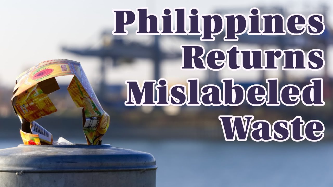 Philippines Returns Mislabeled Shipping Containers with Waste to Canada ...