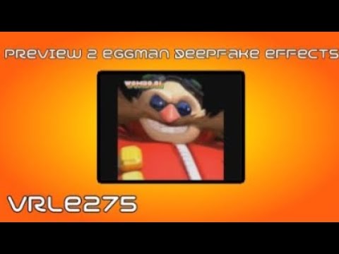 Preview 2 Eggman Deepfake Effects [Preview 2 Effects]
