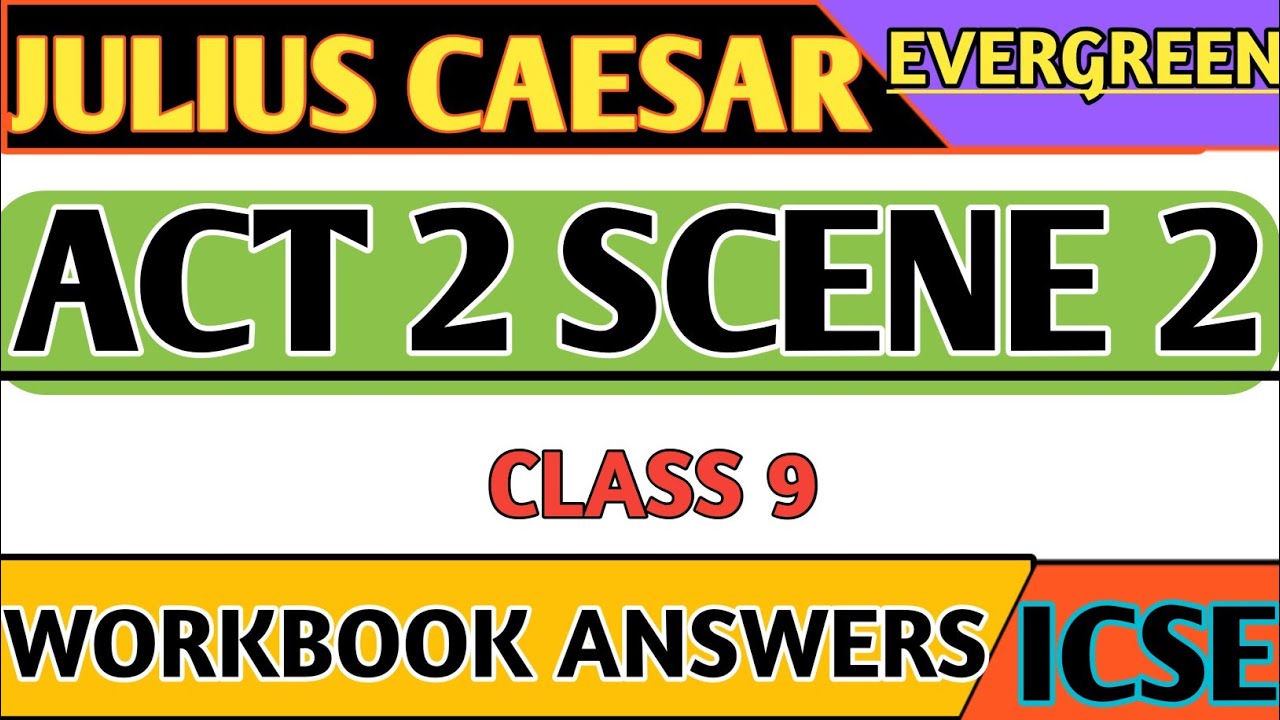 Julius Caesar Act 2 Scene 2 Workbook Answers ICSE Class 9 Julius Julius Caesar Act 2 Scene 2 Workbook Answers ICSE Class 9 Julius