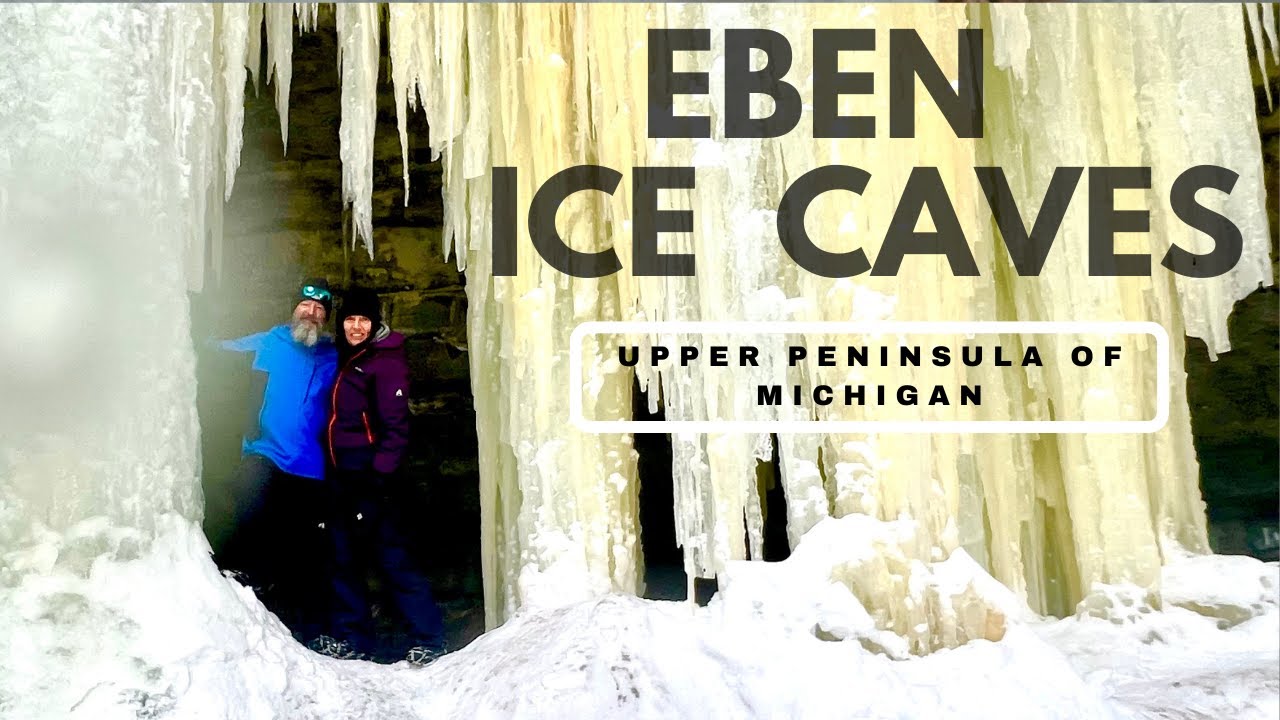 EBEN ICE CAVES | Upper Peninsula of Michigan - YouTube