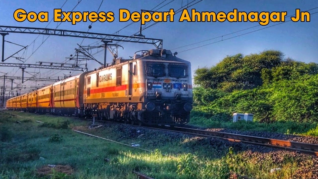 Goa Express Depart Ahmednagar Jn Hauled By Tughlakabad WAP 7 # ...