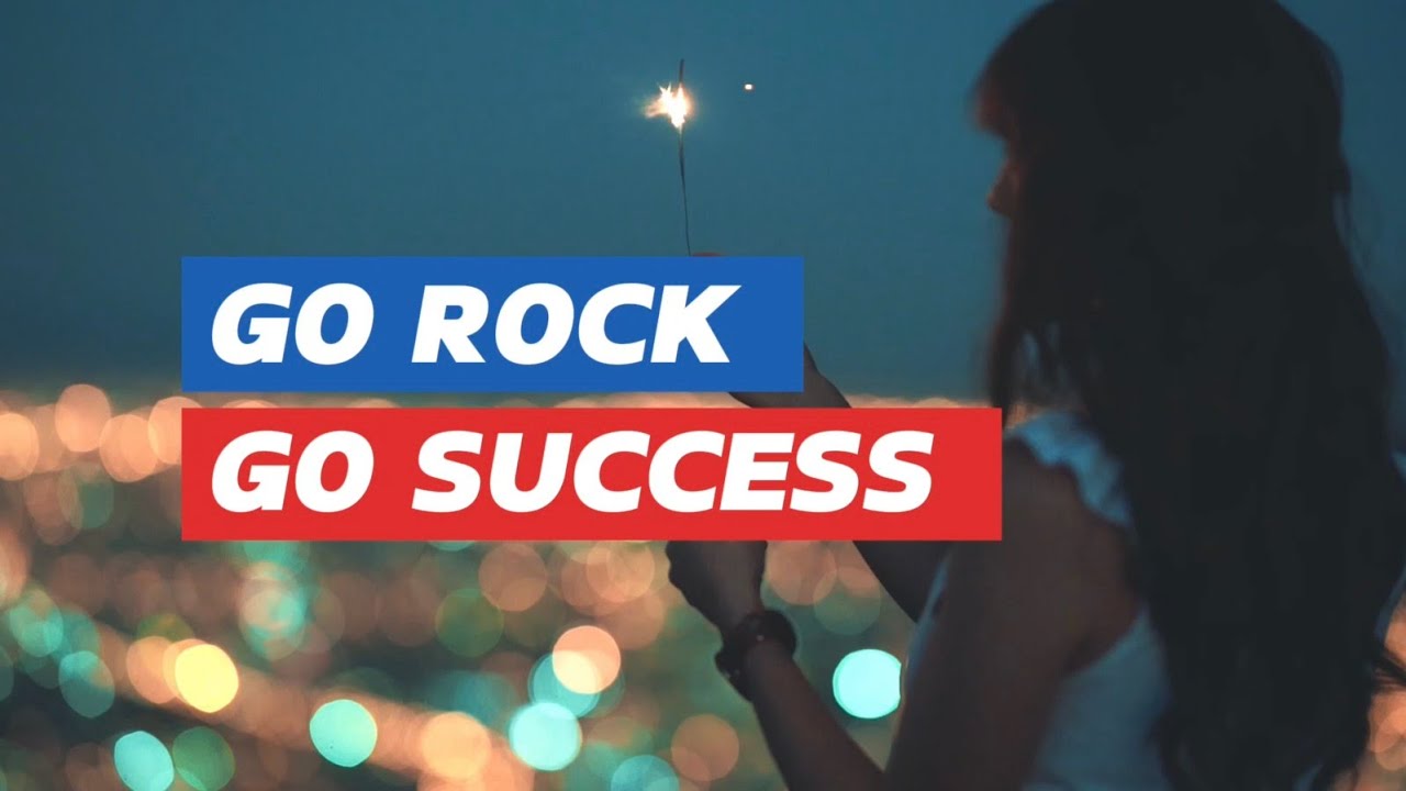 Go Rock - Go Success - Easy listen rock song for relax, work, study ...