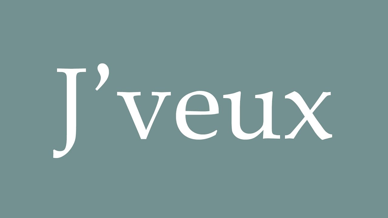 How to Pronounce ''J'veux'' (I want to) Correctly in French - YouTube