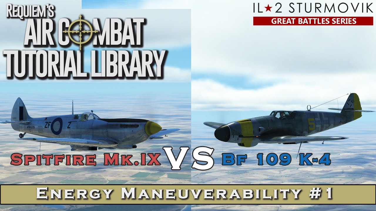 Energy Maneuverability #1 - Spitfire MkIX vs Bf 109 K-4 - YouTube