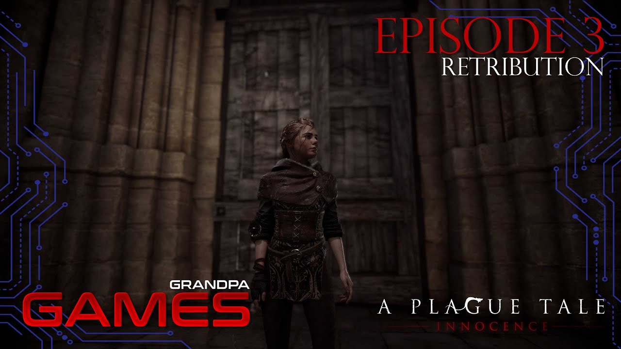 Retribution - Episode 3 - A Plague Tale (Innocence) Walkthrough Gameplay [PC] - YouTube