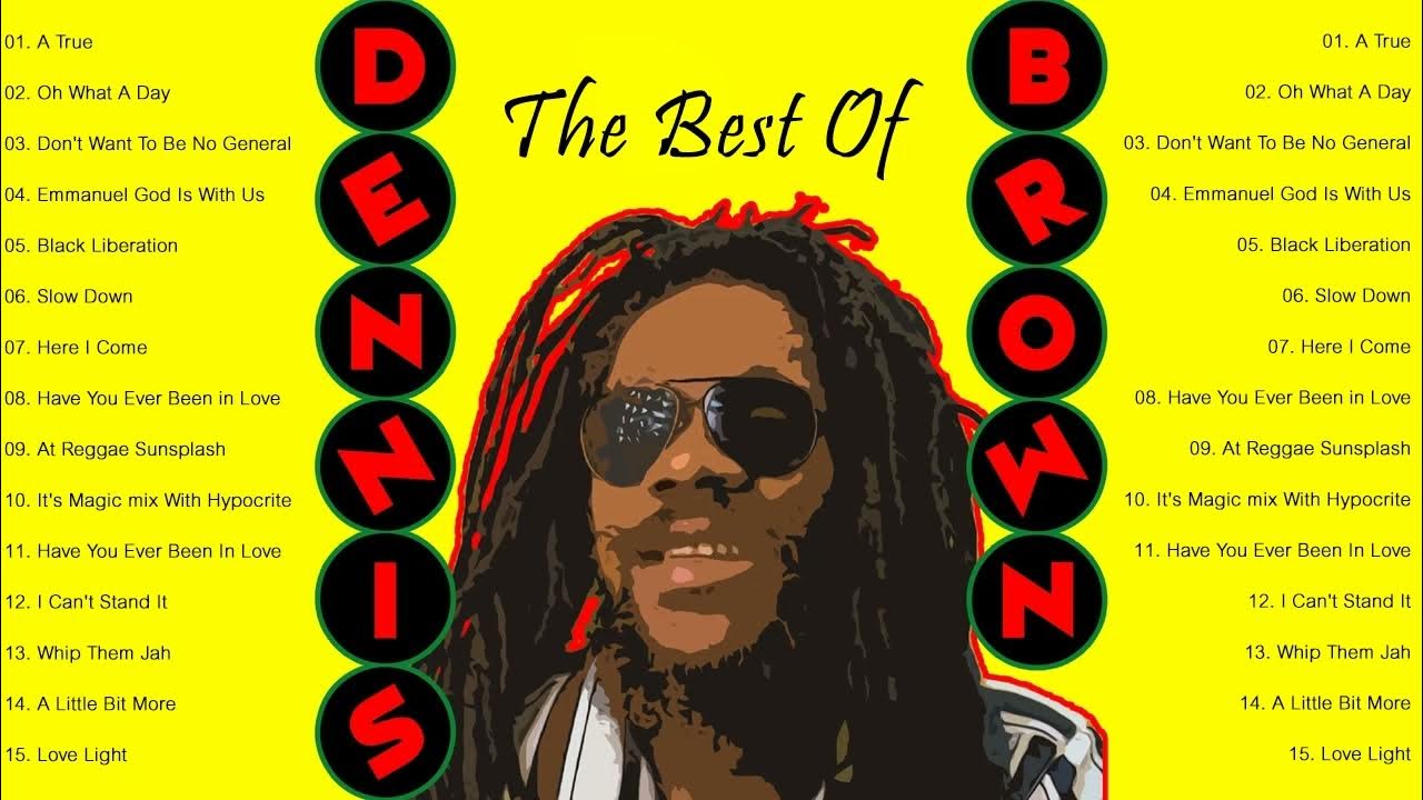 THE BEST OF DENNIS BROWN SONGS - Dennis Brown Old School Reggae Mix - Dennis Brown Songs - YouTube