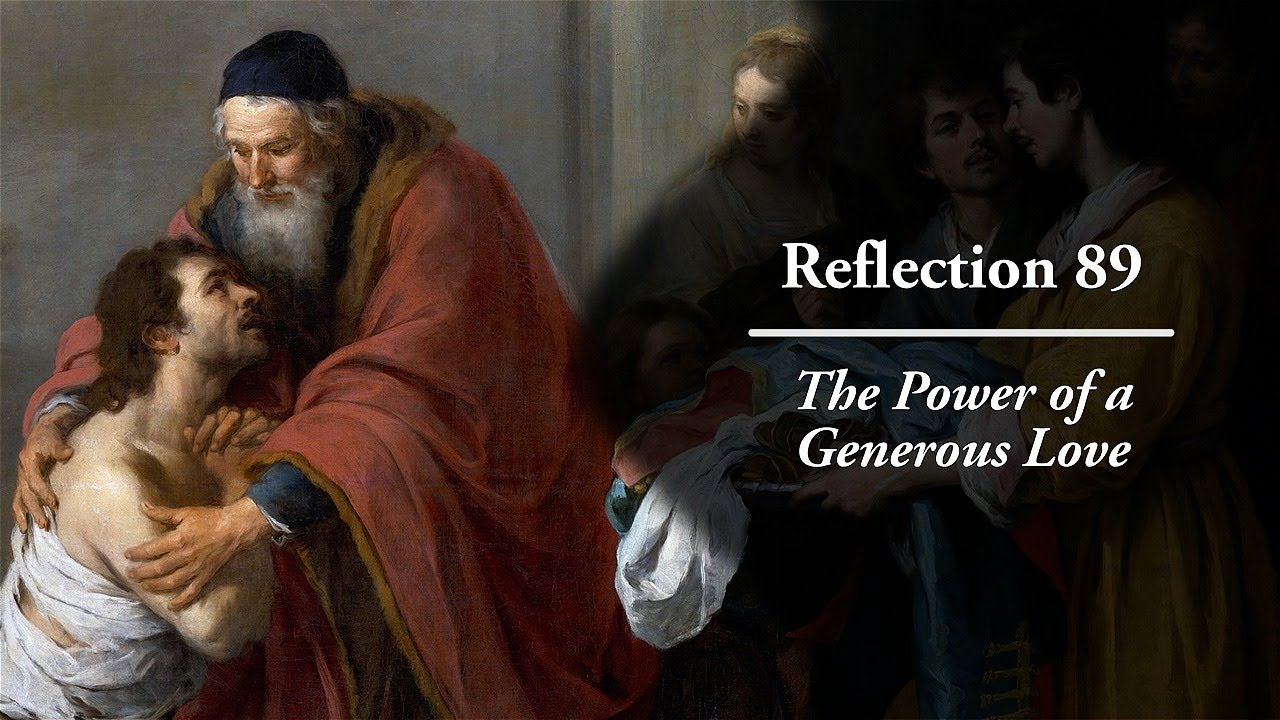 Reflection 89: The Power of a Generous Love - YouTube