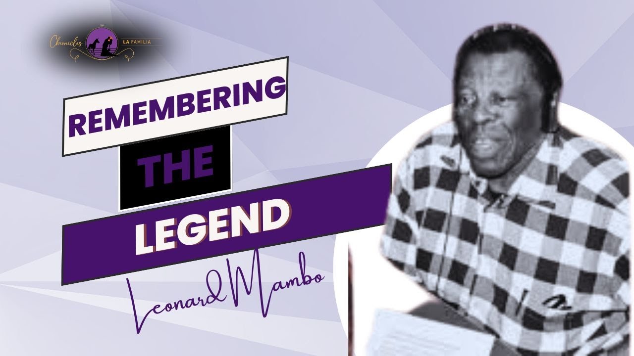 REMEMBERING THE LEGEND | LEONARD MAMBO MBOTELA - YouTube