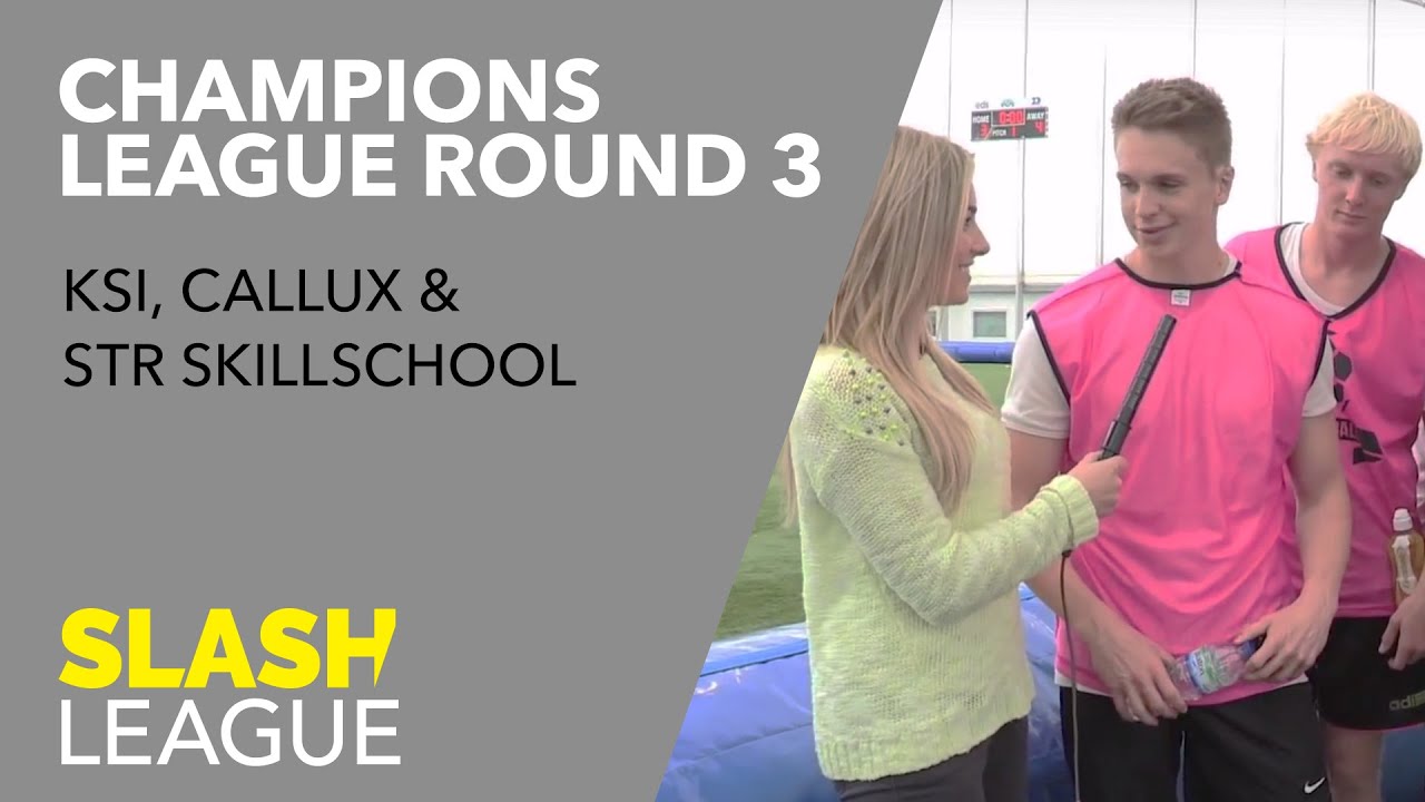 KSI, Callux & STR Skillschool | Champion's League Round 3 | Slash ...