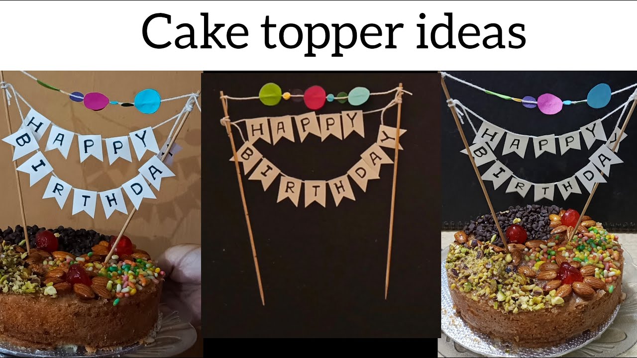 DIY cake topper | homemade cake topper cake decorations ideas ...