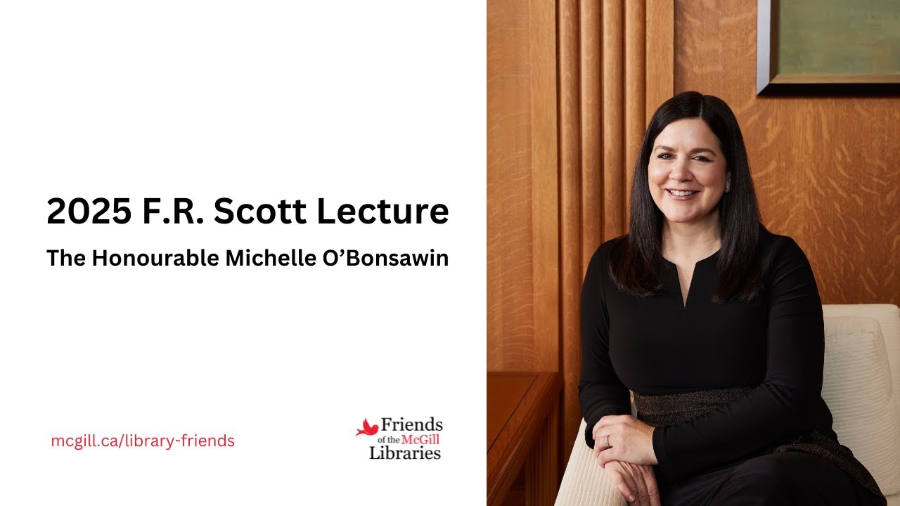 2025 F.R. Scott Lecture - The Honourable Michelle O’Bonsawin. - YouTube