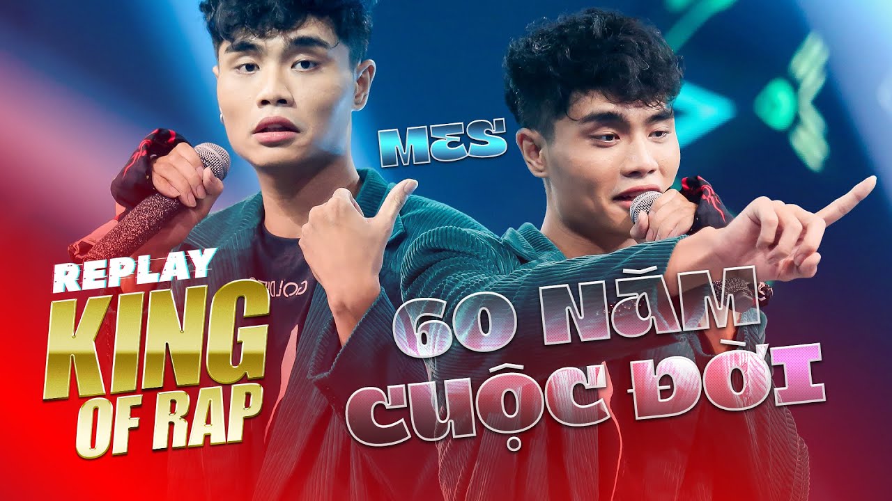 MES "lột xác" sống trọn vẹn với "60 NĂM CUỘC ĐỜI" | Replay King Of Rap - YouTube