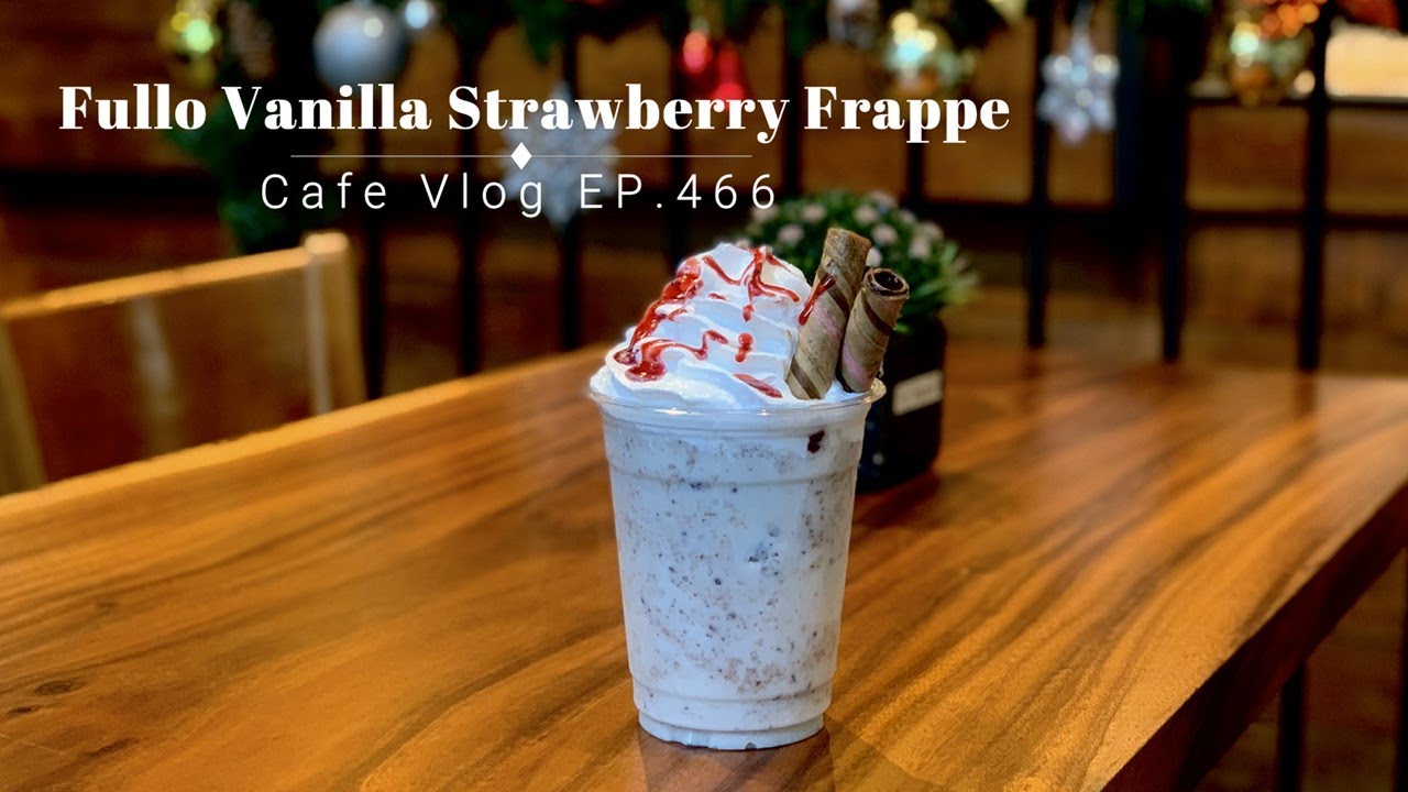 Cafe Vlog EP.466 | Fullo Vanilla Strawberry Frappe | Taste with new ...