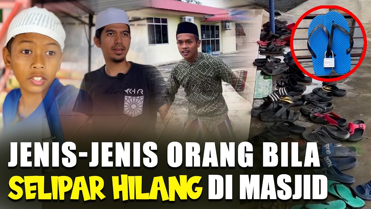 Jenis-Jenis Orang Bila Selipar Hilang Di Masjid - YouTube