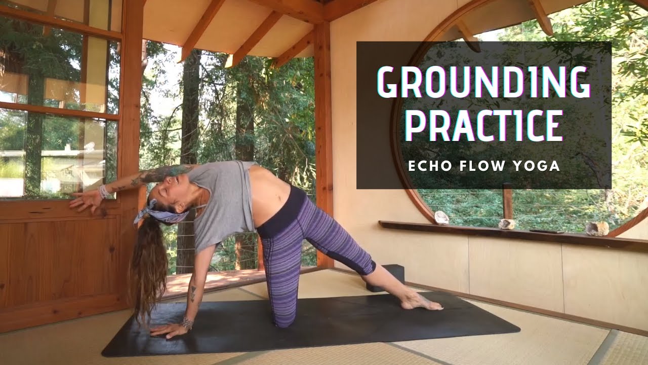 Grounding Through Yoga with Echo - YouTube