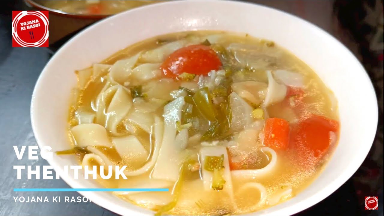 Thenthuk recipe | Tibetan Veg Thenthuk | Tibetan Pull Noodle Soup ...