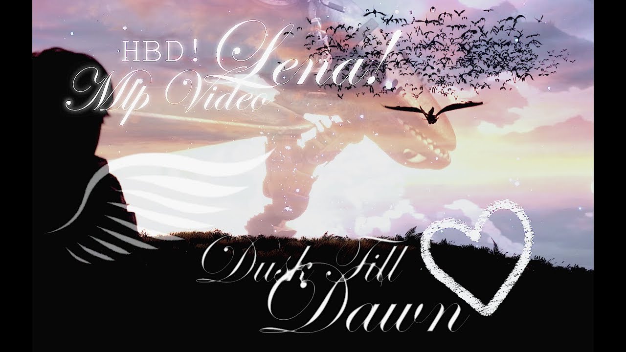 [HTTYD]~Dusk Till Dawn~[HBD]~Lena - YouTube