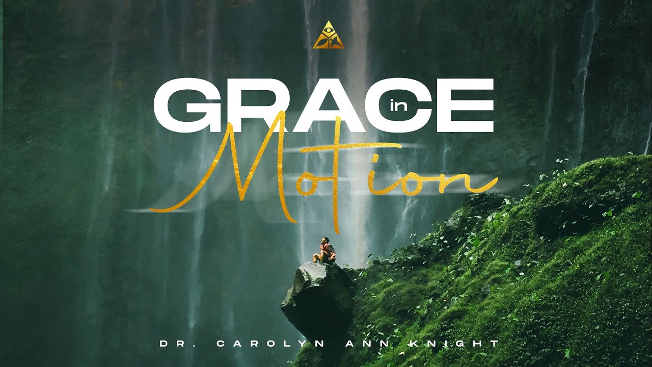 Grace In Motion! | Dr. Carolyn Ann Knight | 11:30AM - YouTube