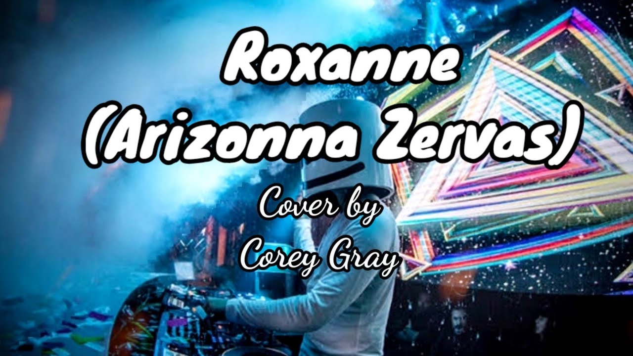 Roxanne (Arizona Zervas) cover - Lyrics - YouTube