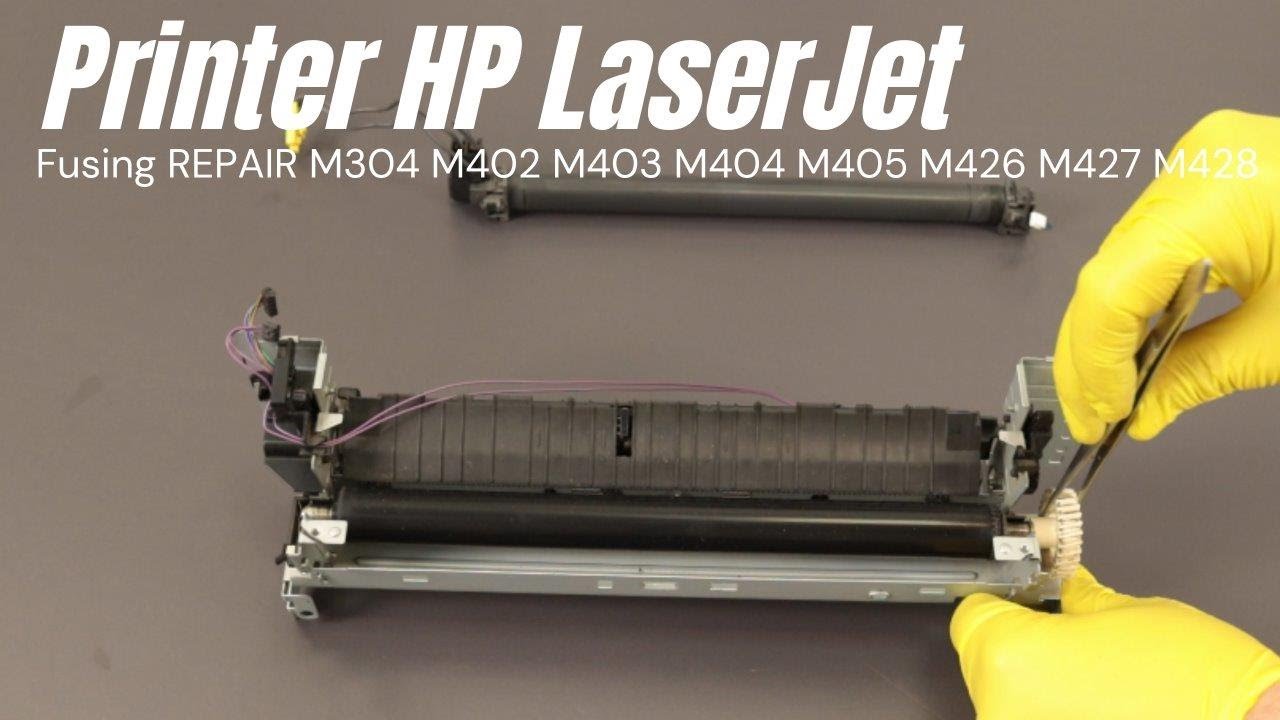 Fuser HP m402 m403 m404 m405 m426 fixing film replacement - YouTube