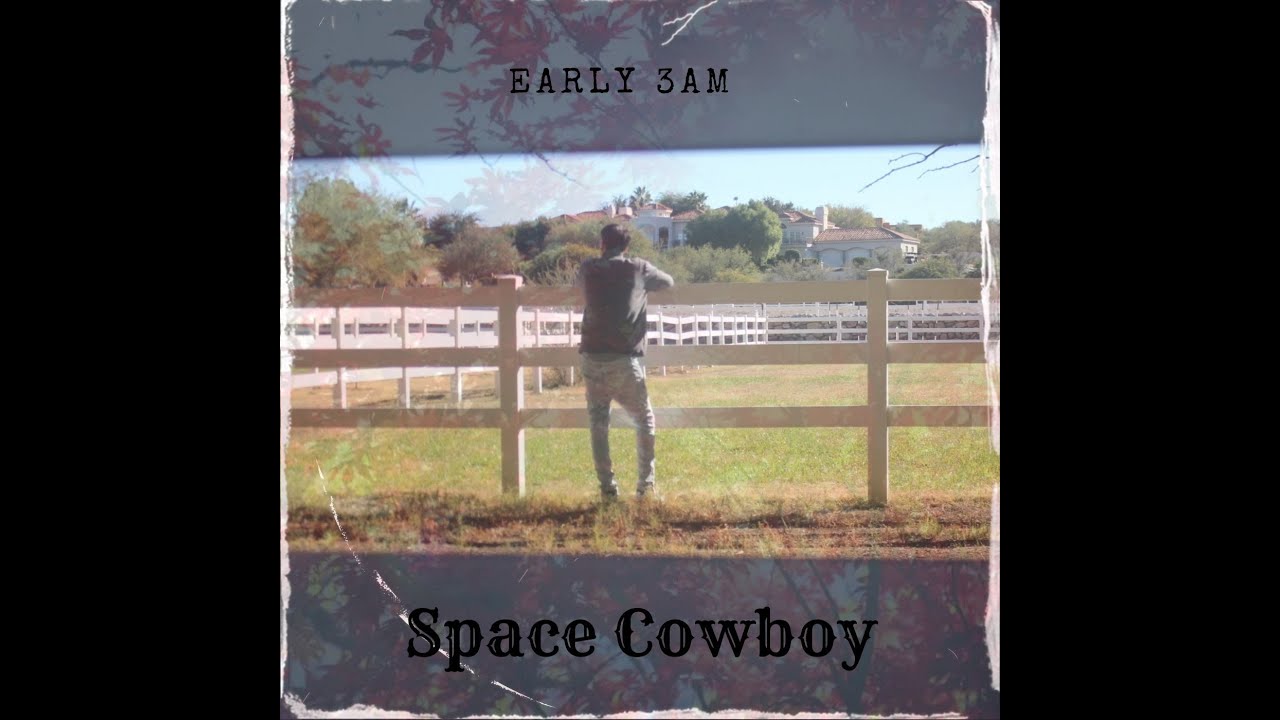 Early 3AM - Space Cowboy - YouTube