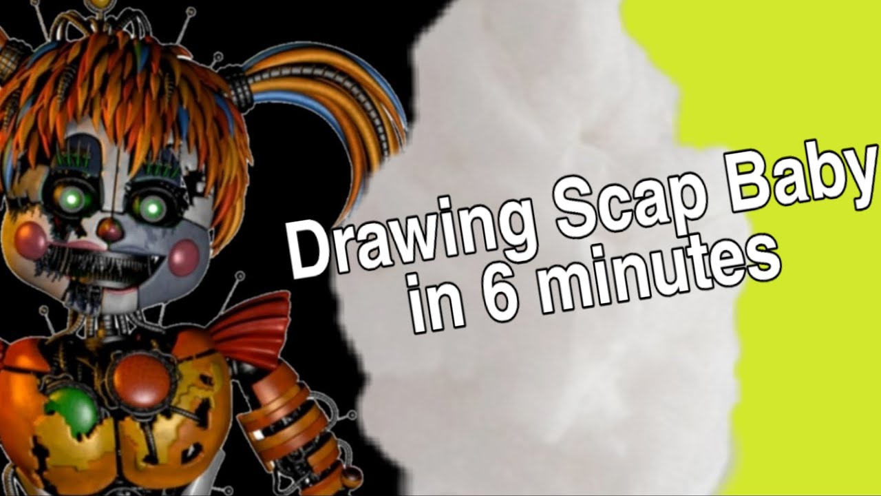 DRAWING SCRAP BABY FROM #FNAF / IN ONLY 6 MINUTES !! - YouTube