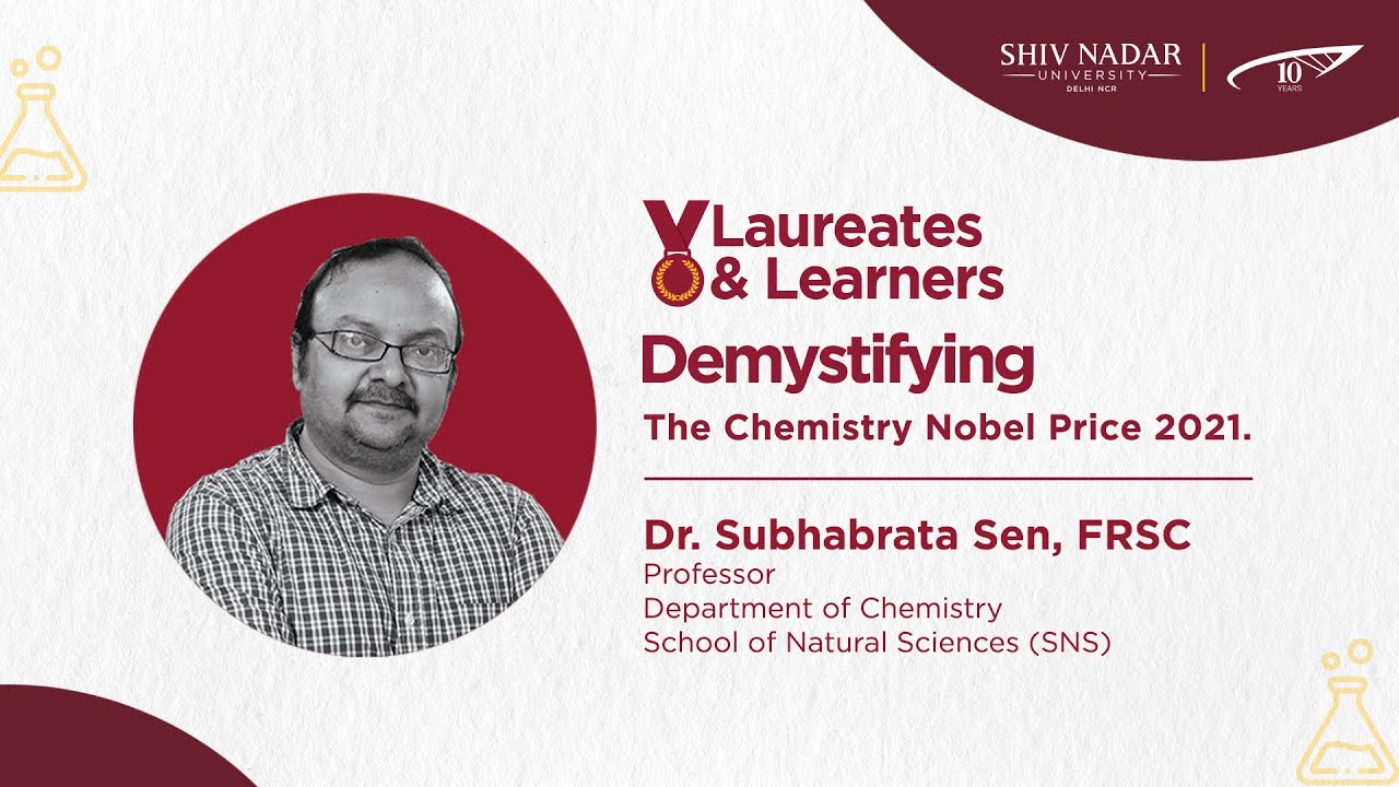 Shiv Nadar University | Laureates & Learners | Demystifying Chemistry ...