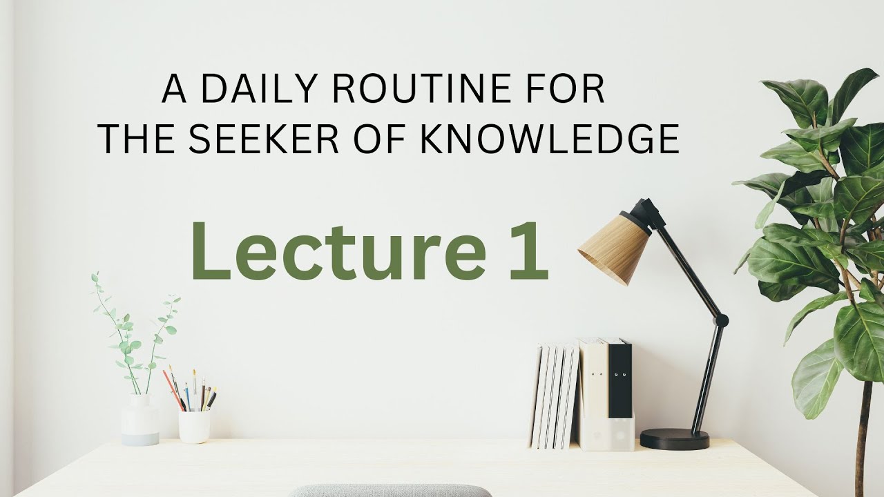 A Daily Routine for The Seeker of Knowledge | 1 - YouTube