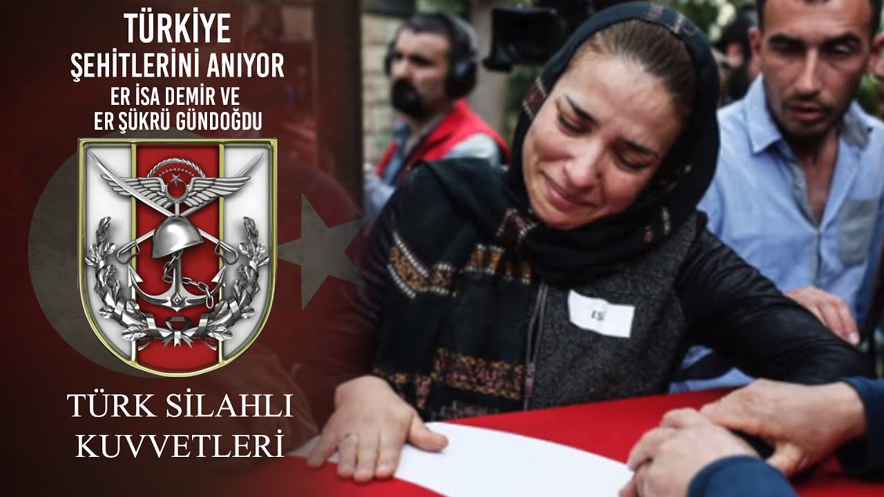 Türkiye Şehitlerini Anıyor - Er İsa DEMİR ve Er Şükrü GÜNDOĞDU - YouTube