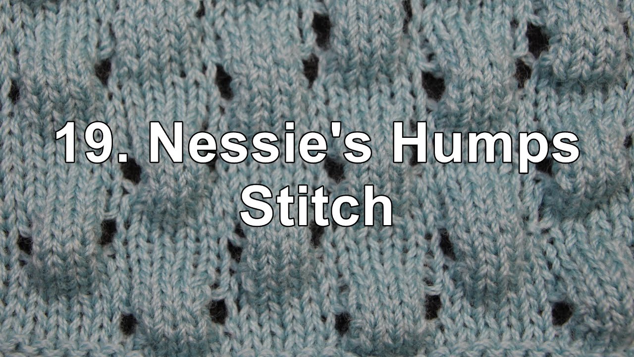 Knitting Stitch Pattern - 19. Nessie's Humps Stitch - YouTube
