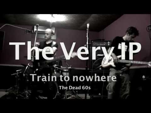 The Very IP - Train To Nowhere (2011)