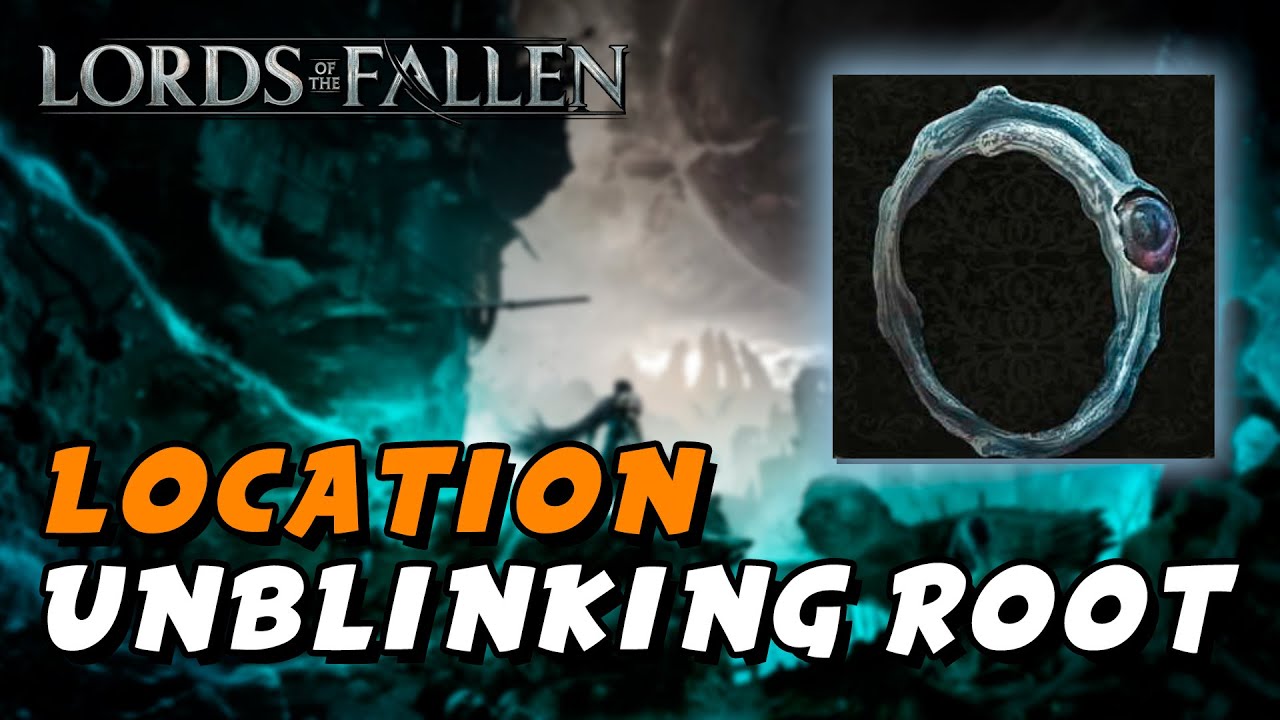 Lords Of The Fallen (2023) - Unblinking Root Location (Ring) - YouTube