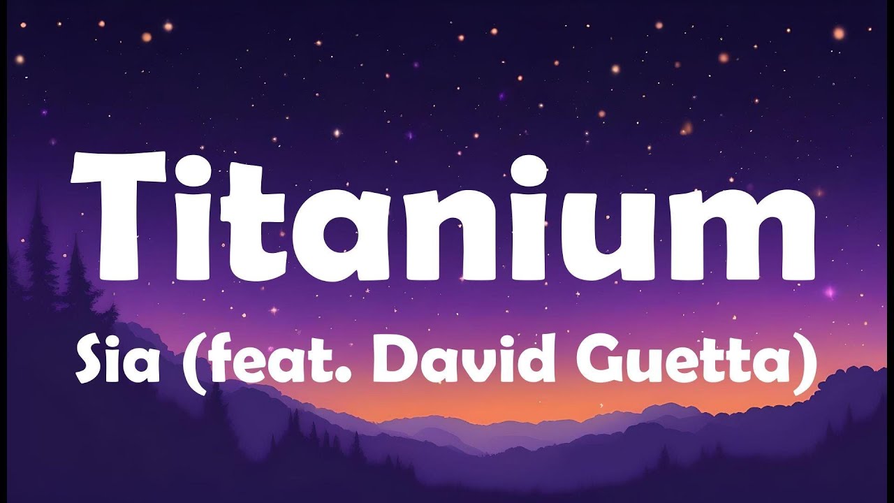 Sia (feat. David Guetta) - Titanium (Lyrics) - YouTube