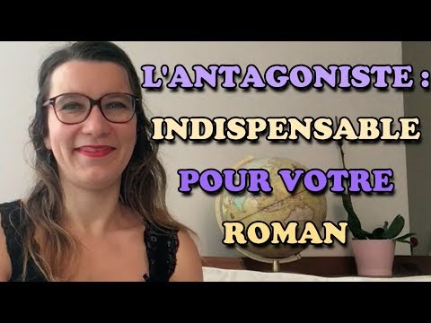 L'antagoniste : indispensable pour votre roman - YouTube