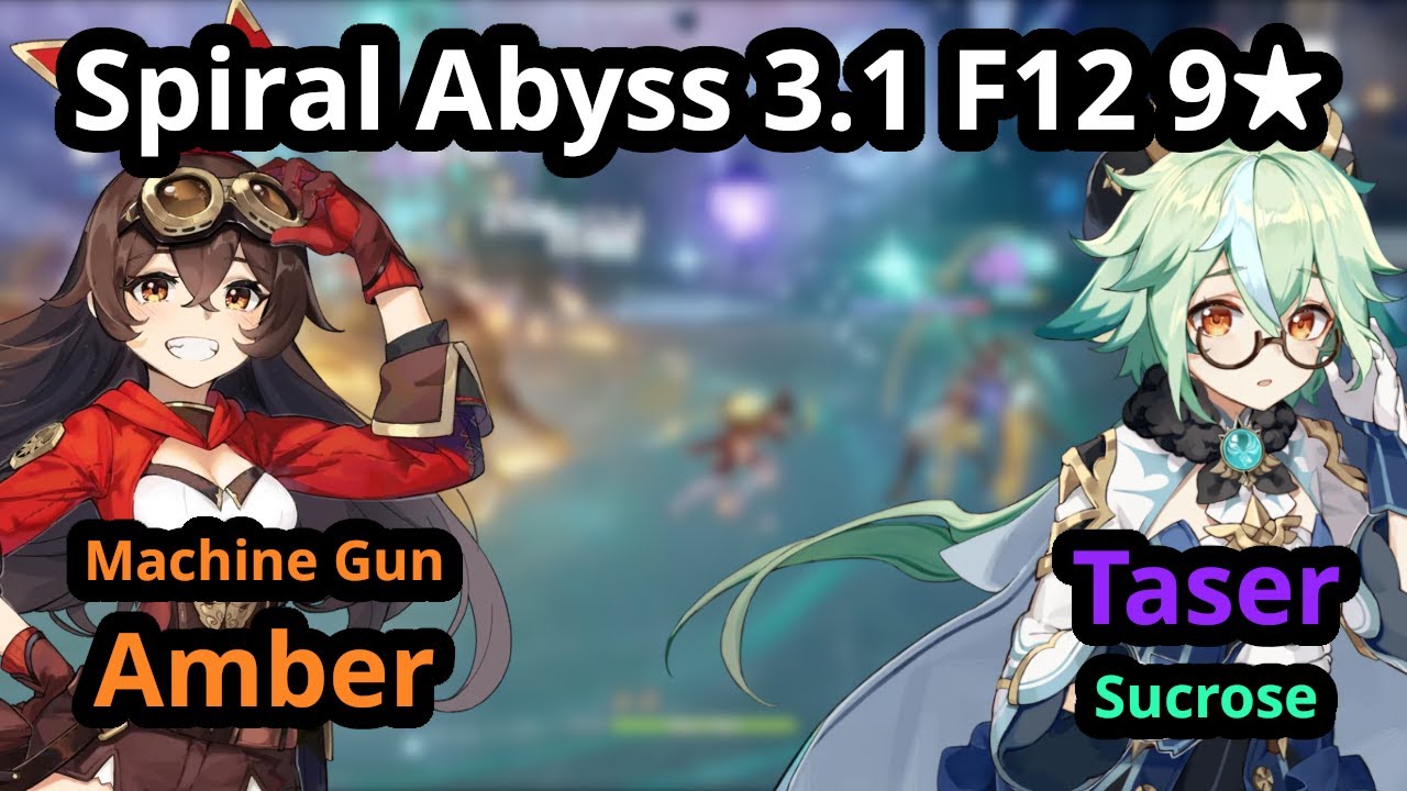 Spiral Abyss 3.1 Taser Sucrose and Machine Gun Amber 9 star clear - YouTube