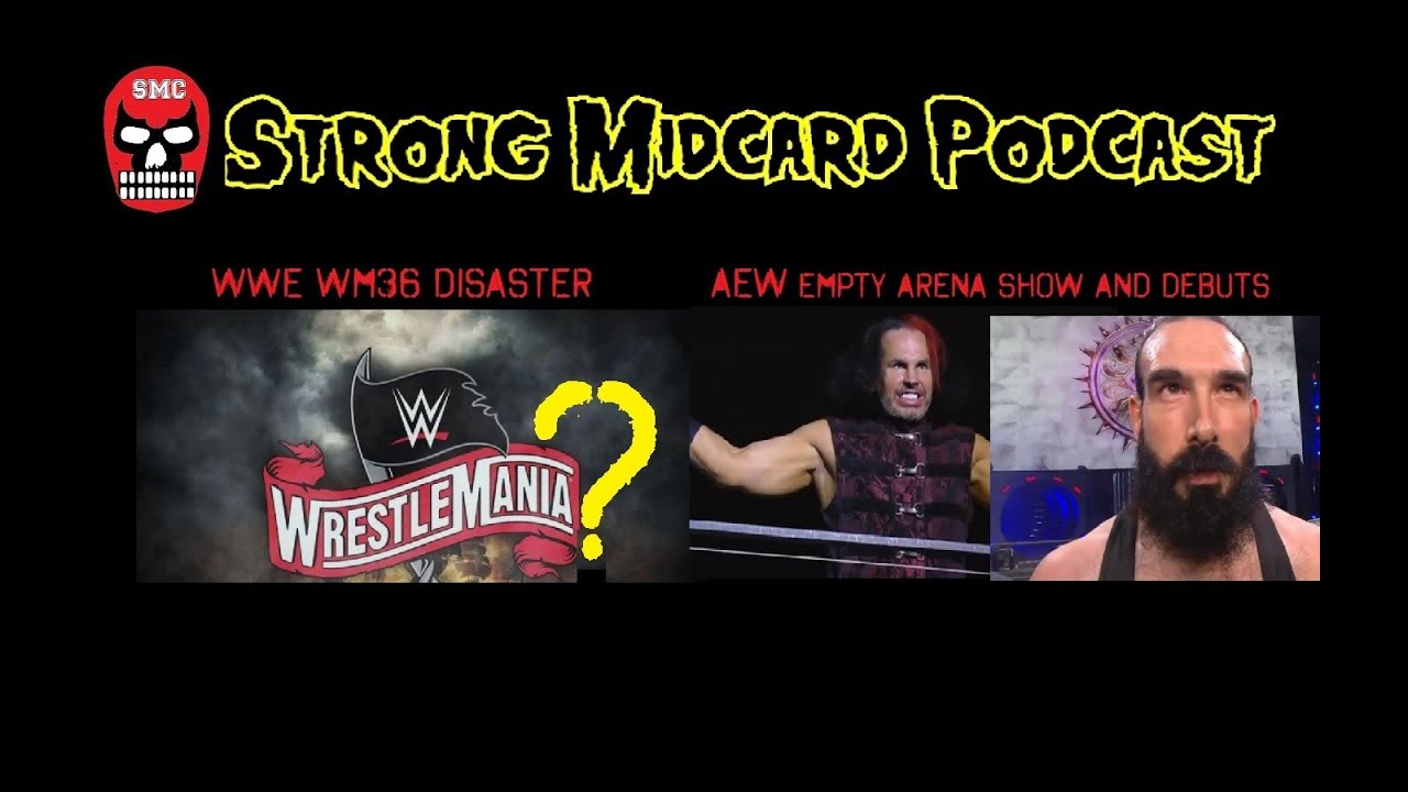 SMP - WWE WM36 Disaster, AEW Empty Building Show ad Debuts - YouTube