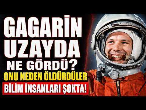 Gagarin uzayda ne gördü? Hayatının geri kalanında neden sessiz kalmaya zorlandı?