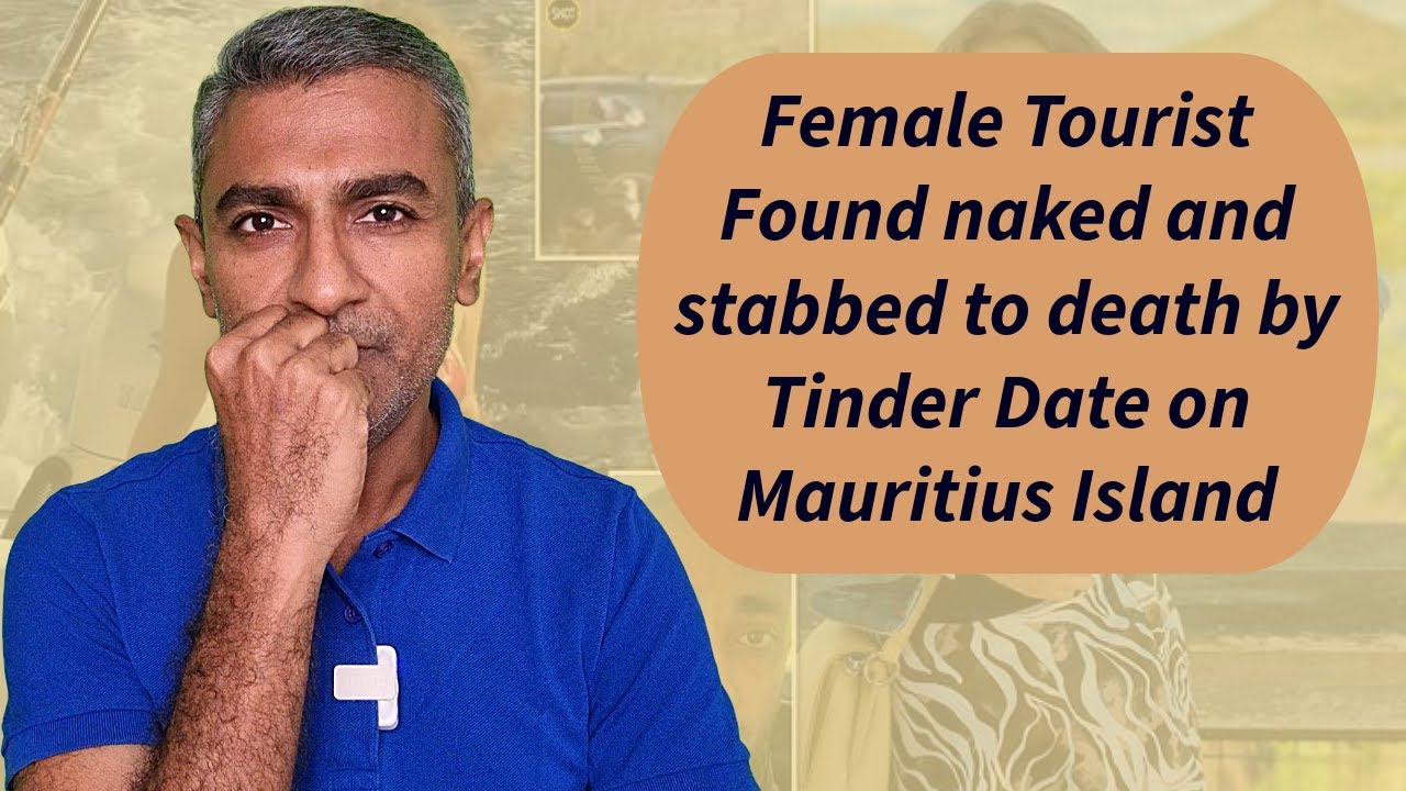 Female Tourist Found naked and stabbed to death by Tinder Date on ...