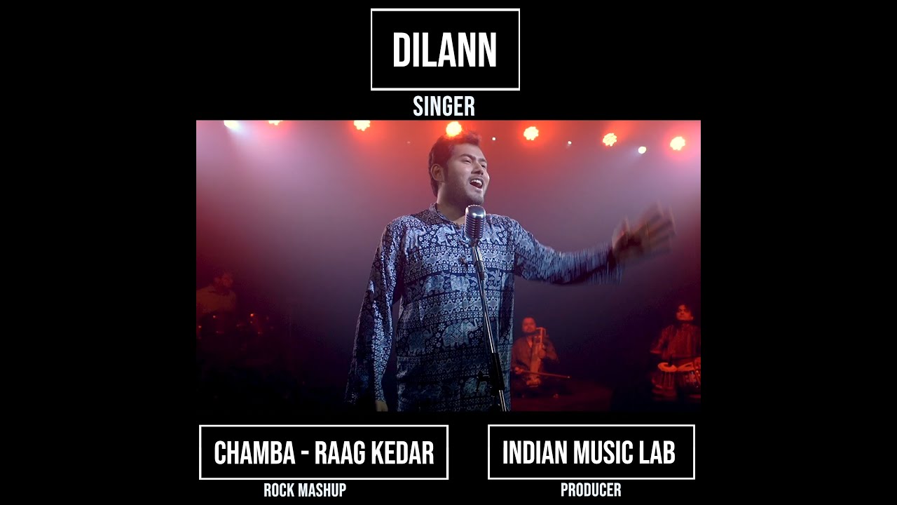 Chamba Raag Kedar | Rock Mashup | By Dilann | Indian Music Lab | Alan ...