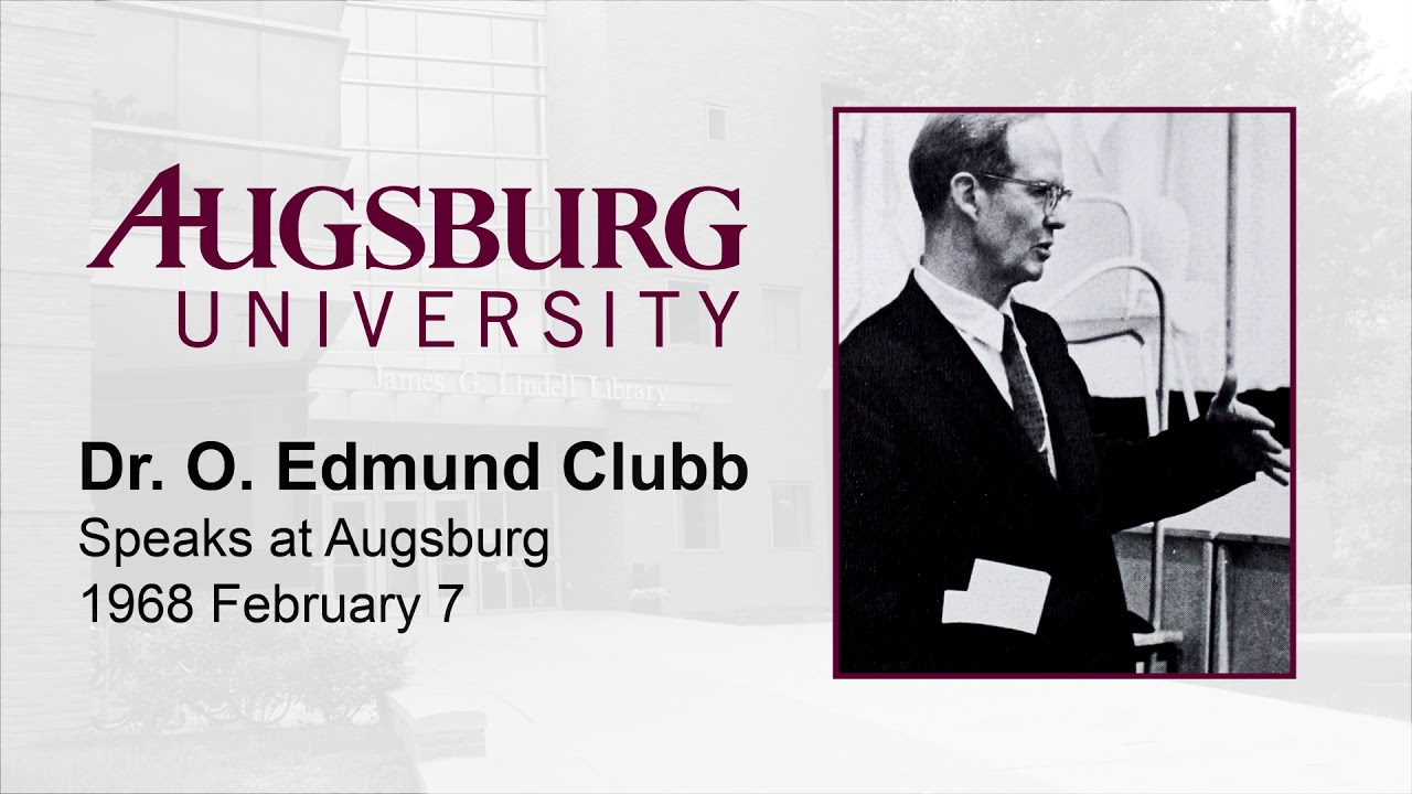 Dr. Oliver Edmund Clubb Speaks at Augsburg (1968) - YouTube