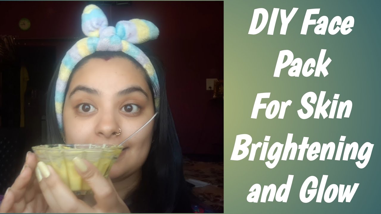 DIY Face Pack For Skin Brightening And Glow - YouTube