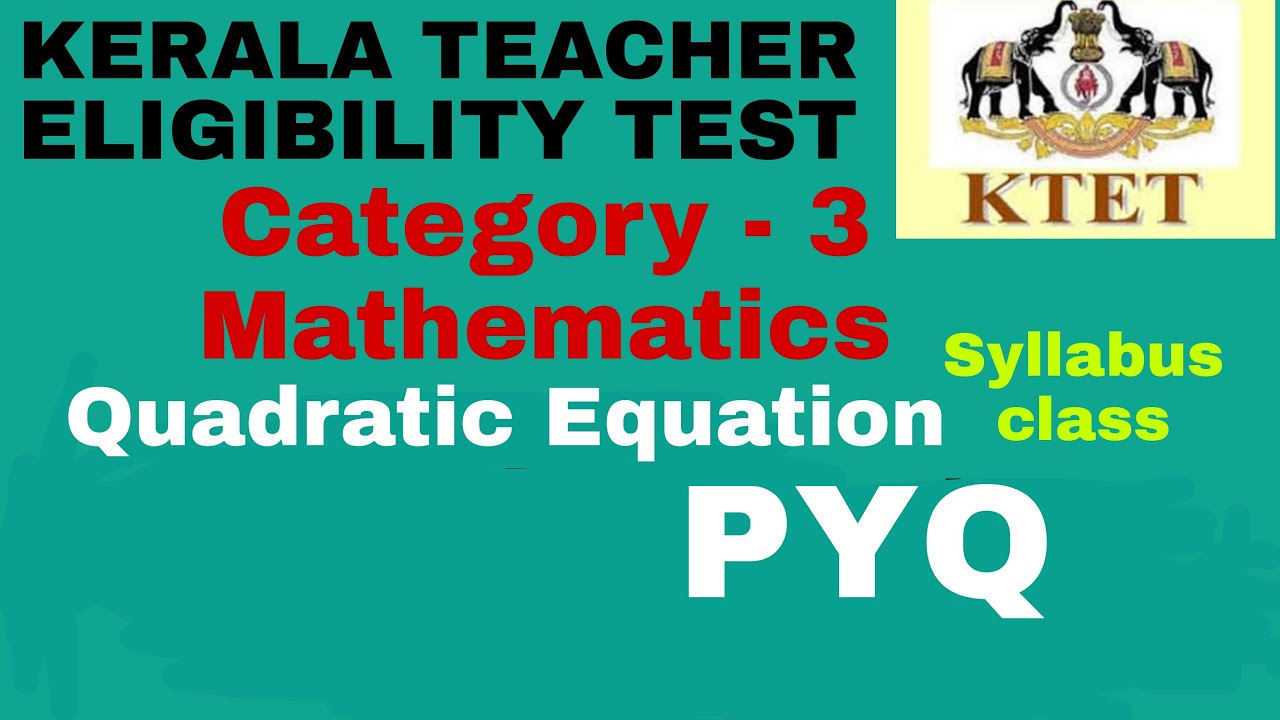 KTET CATEGORY 3 MATHEMATICS | QUADRATIC EQUATIONS PYQ QUESTIONS - YouTube