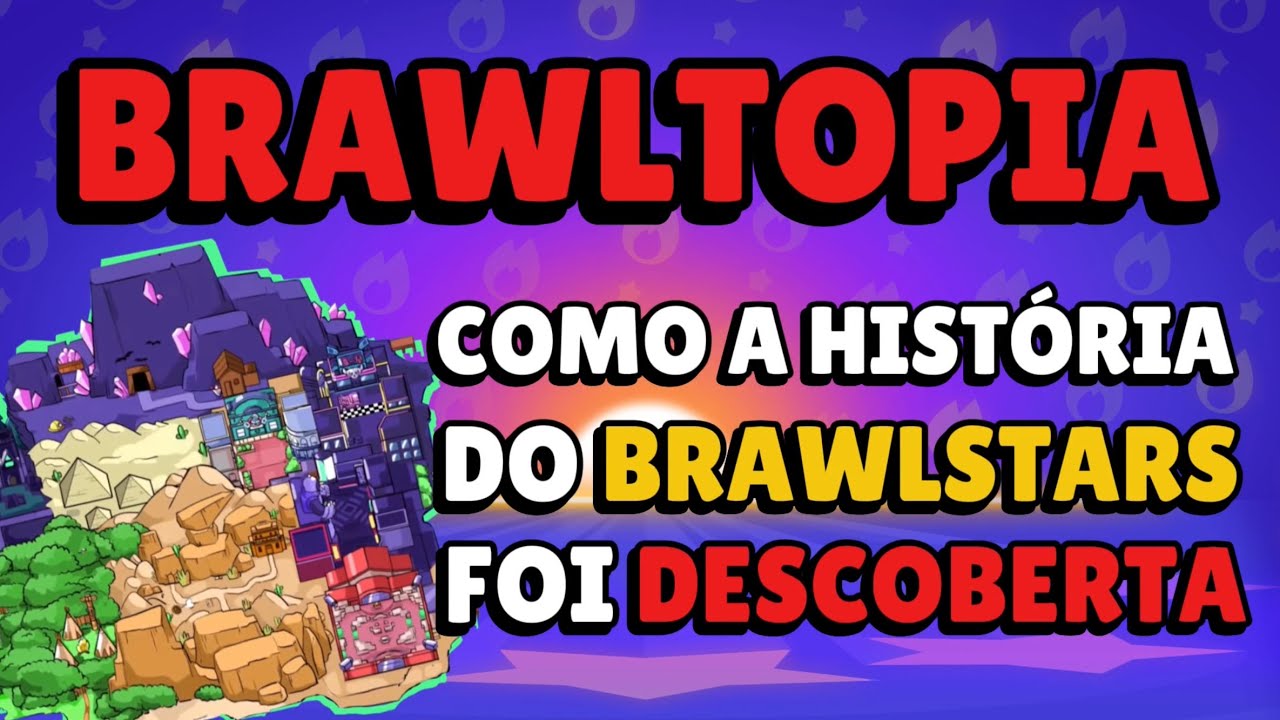 BRAWLTOPIA, UMA HISTÓRIA DO BRAWLSTARS - YouTube
