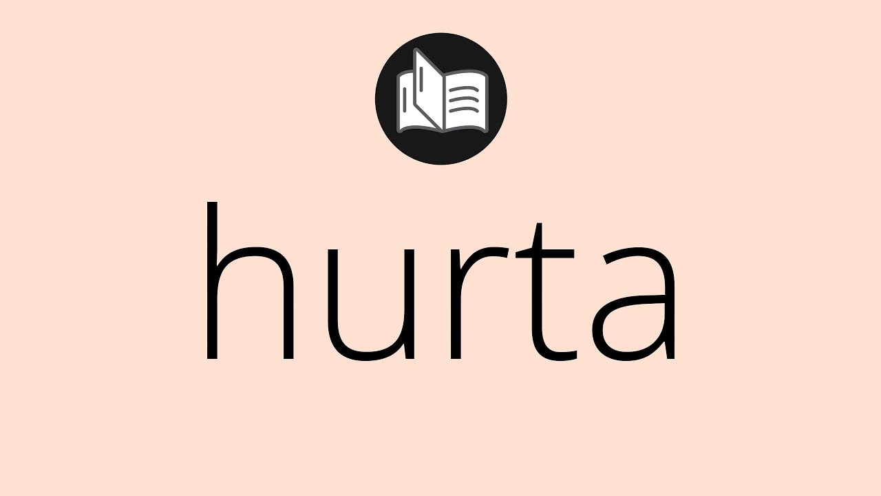 Que significa HURTA • hurta SIGNIFICADO • hurta DEFINICIÓN • Que es ...